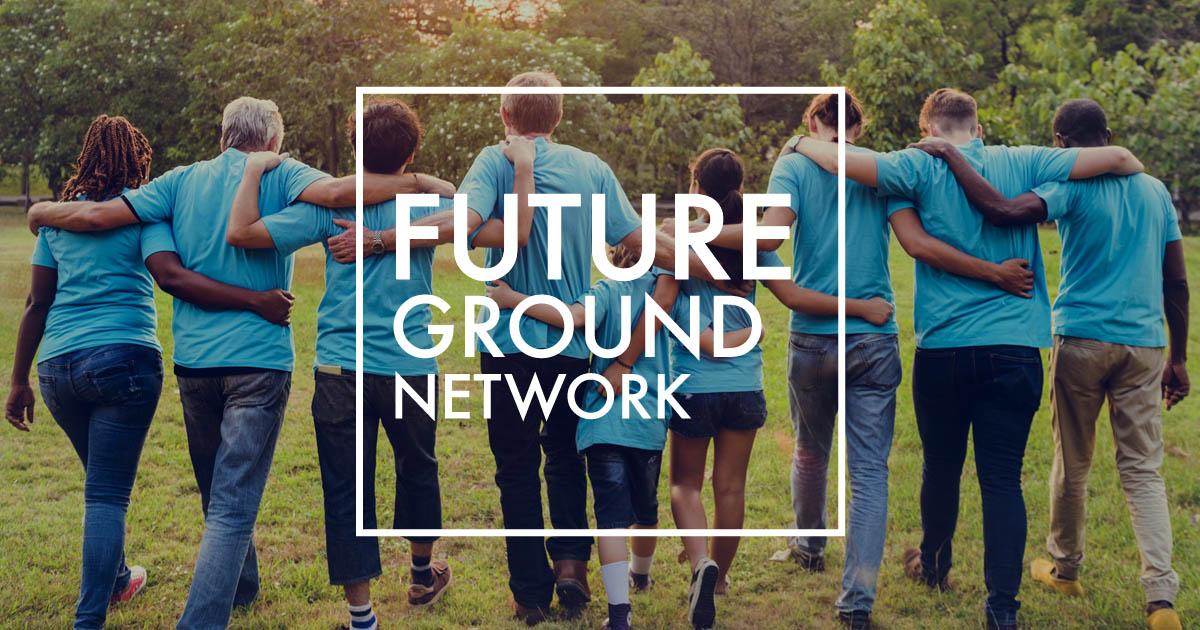 Future Ground Network - Build healthier, more sustainable futures from ...